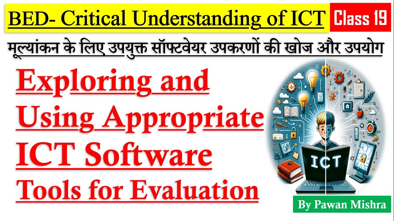 Exploring and Using Appropriate ICT Software Tools for Evaluation | ICT | B.Ed. | By Pawan ...