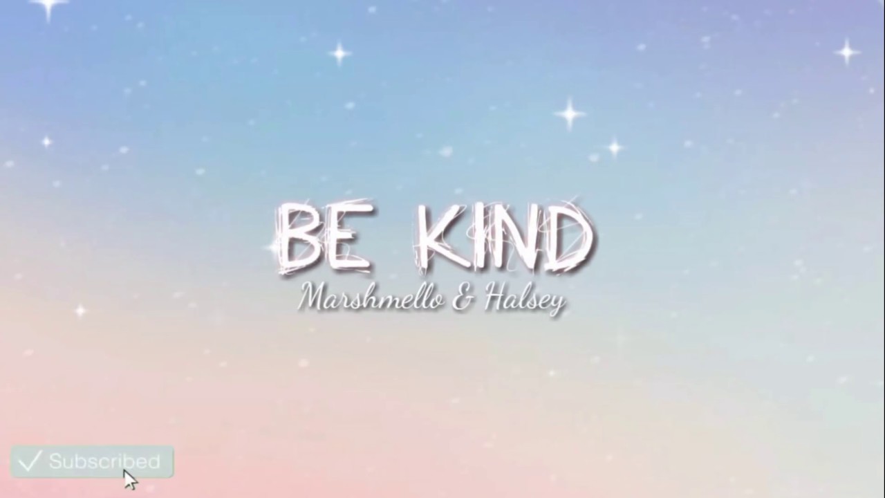 Be Kind - Marshmellow Ft. Halsey (Easy Lyric) - YouTube