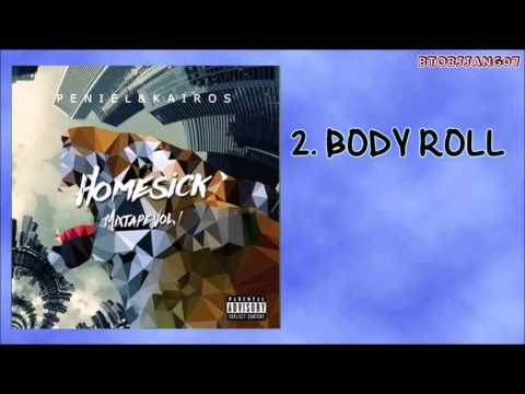 Peniel & Kairos [Homesick Mixtape] - Body Roll