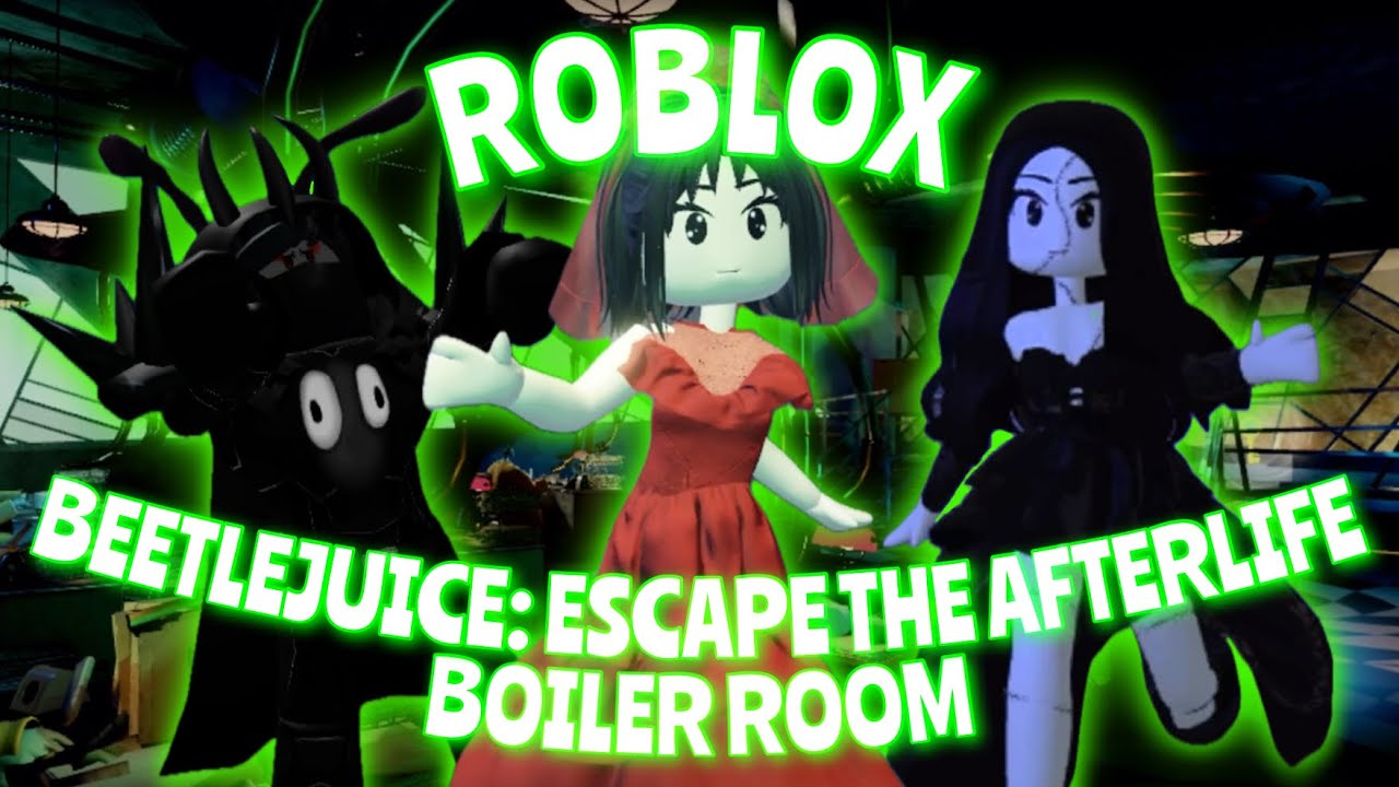 BeetleJuice: Escape The Afterlife - Boiler Room (ROBLOX Gameplay) - YouTube