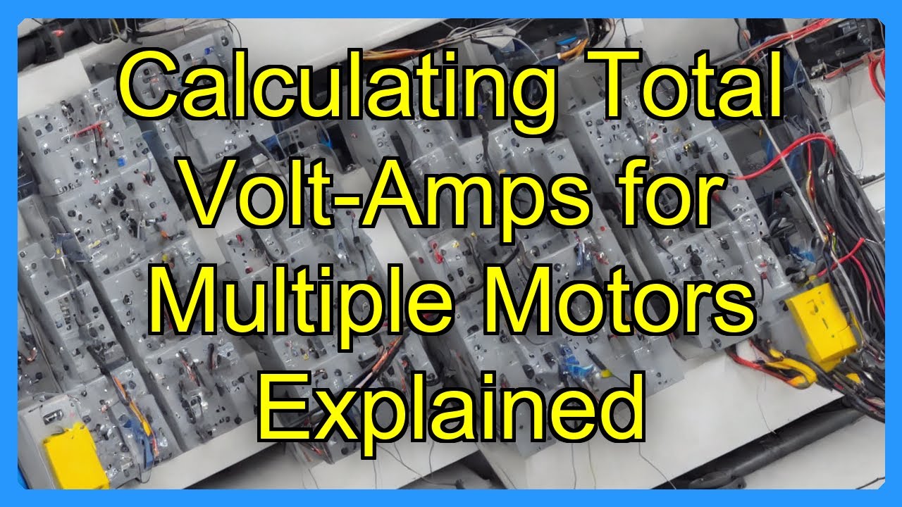 Calculating Total Volt-Amps for Multiple Motors Explained - YouTube