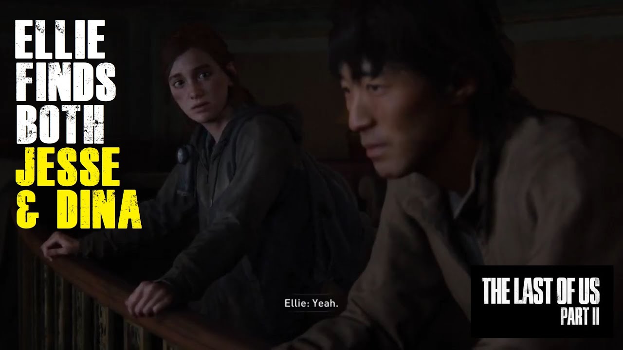 Ellie finds both Jesse & Dina | The Last of Us™ Part II (Cutscene ...
