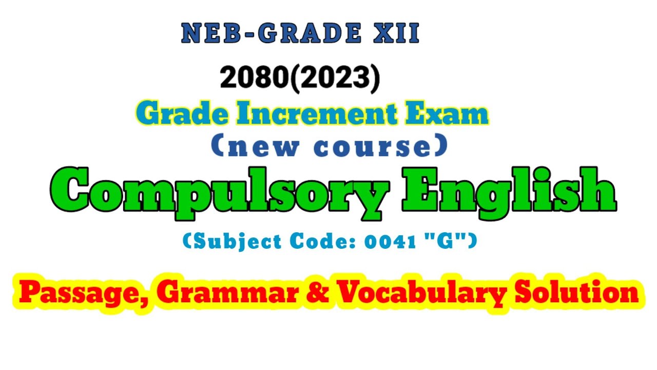 Class 12 || Grade Increment Exam 2080 || New Course || Compulsory ...