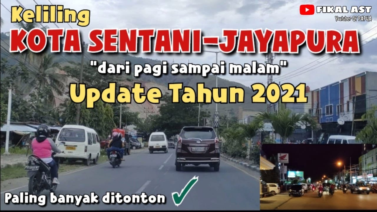 KELILING KOTA SENTANI-JAYAPURA 2021|BANYAK PERUBAHAN ? | DARI SIANG ...