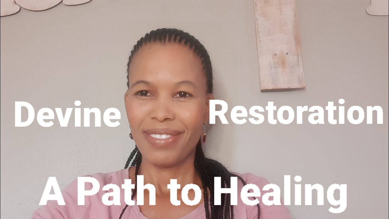Devine Restoration: A Path to Healing. - YouTube