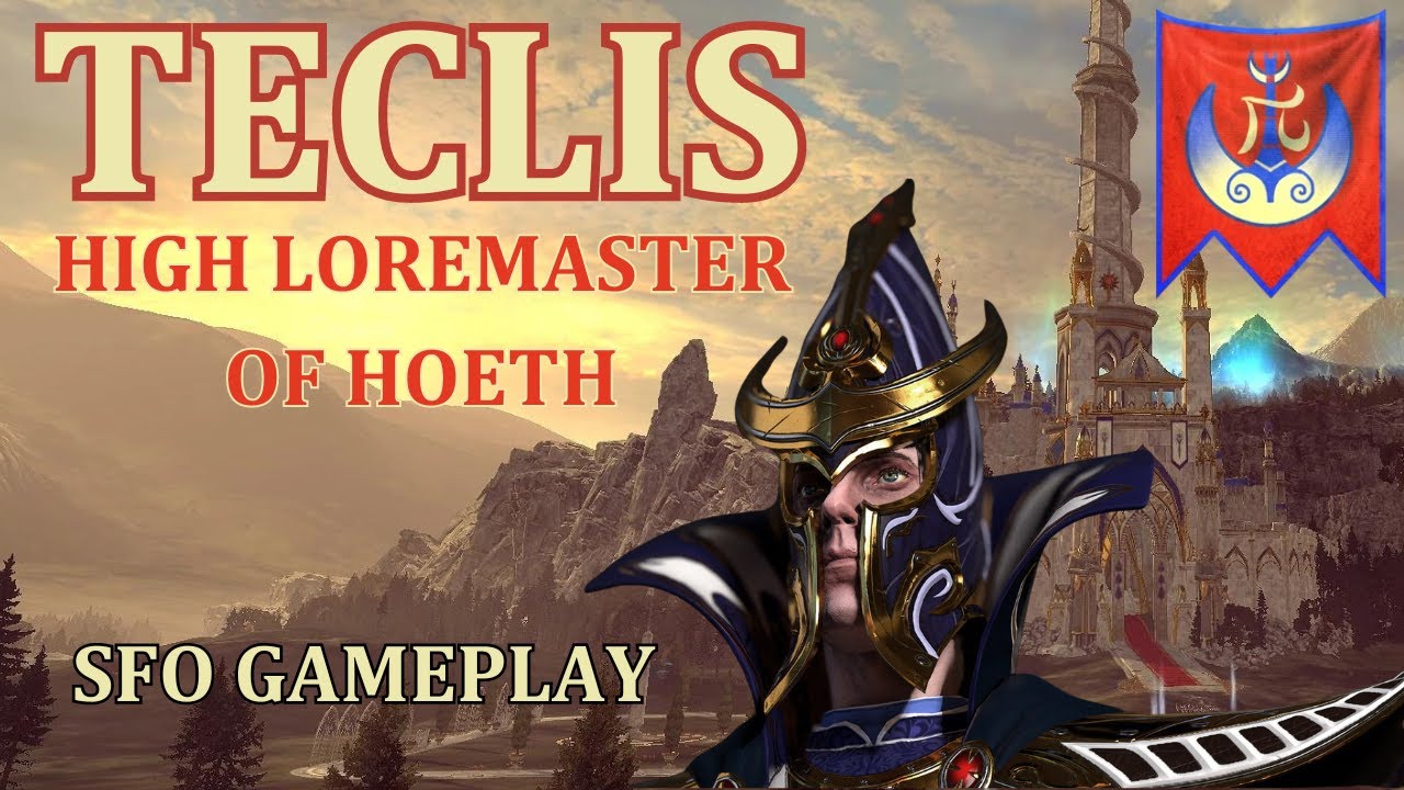 SFO | Teclis - The High Loremaster | High Elves | Warhammer 3 - YouTube