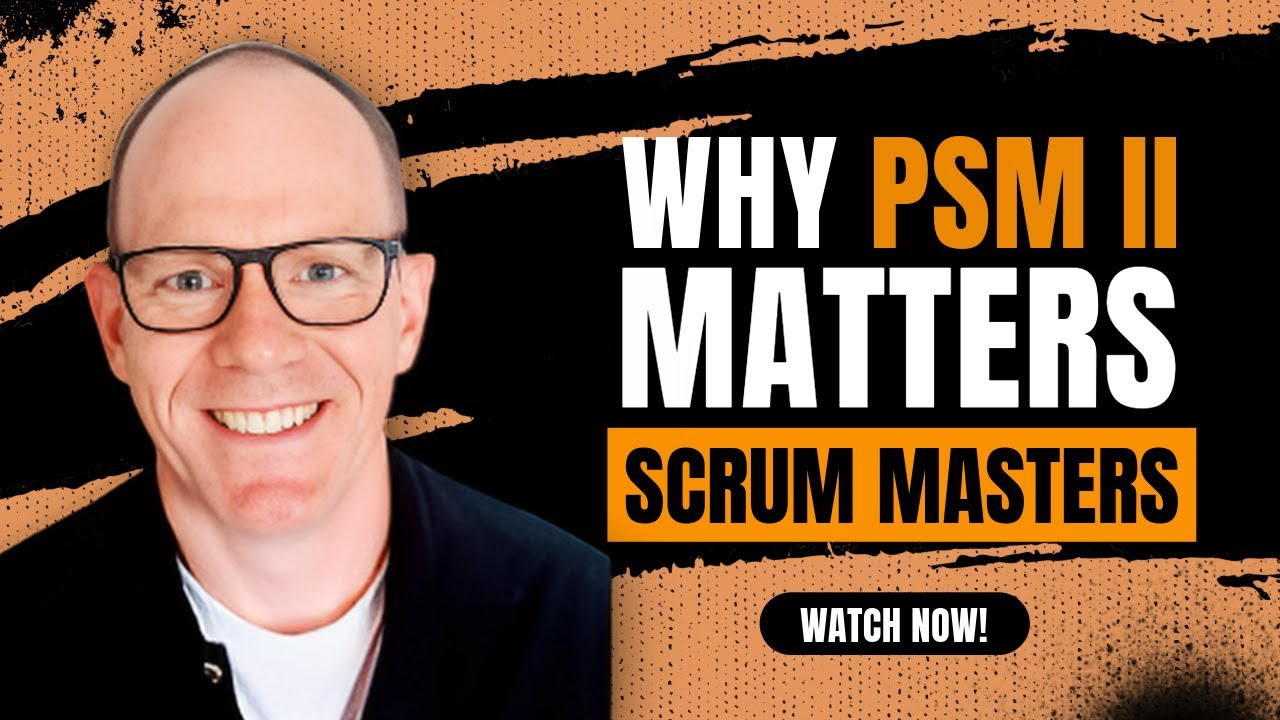 Scrum Mastery: What is PSM II? - YouTube