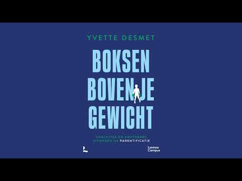 Boksen boven je gewicht  - Podcast bij boek -  Ep 3 - Alles wat je moet weten over parentificatie