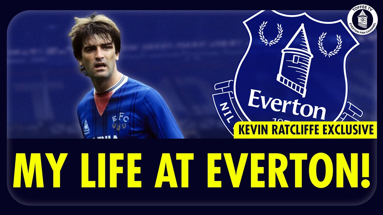 Kevin Ratcliffe | My Life At Everton - YouTube