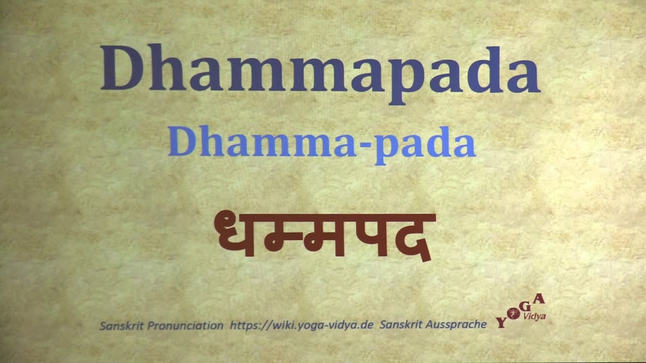 Dhammapada धम्मपद Dhamma pada Pronunciation - YouTube