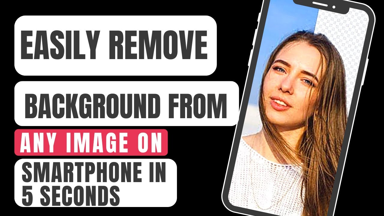 Easily Remove Background from Any Image on Smartphone in 5 Seconds | In ...