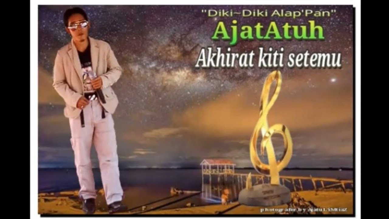 Akhirat kiti setemu (gambar original ajat atuh) - YouTube