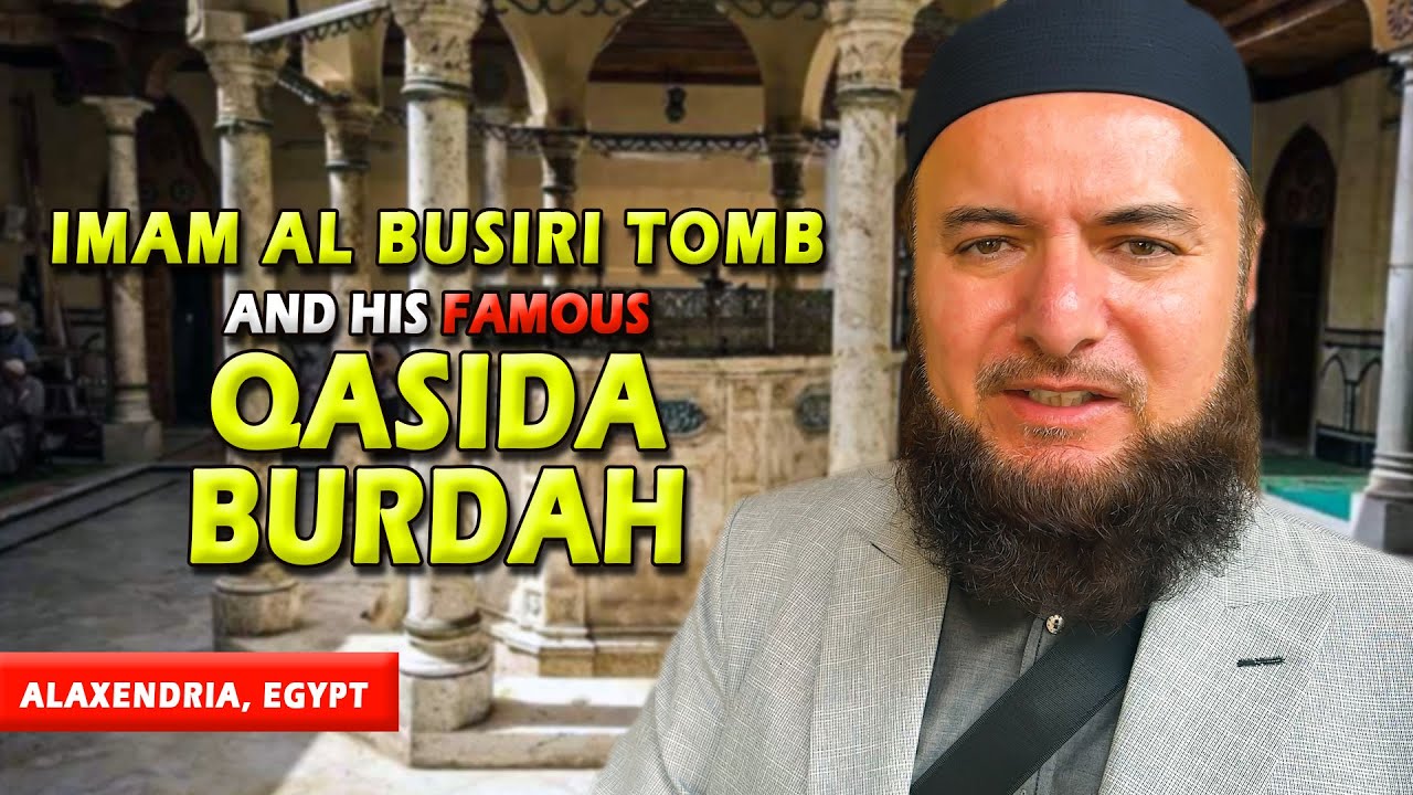Imam Al Busiri Tomb & His Famous Qasida Burdah | Alexandria, Egypt ...