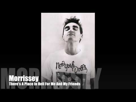 💎Morrissey - There's A Place In Hell For Me And My Friends(Omitted From Kill Uncle Expanded Version)