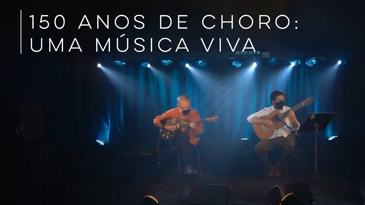 150 Anos de Choro | Música Viva (2021) - YouTube