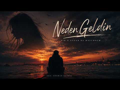 Gökhan-Neden Geldin