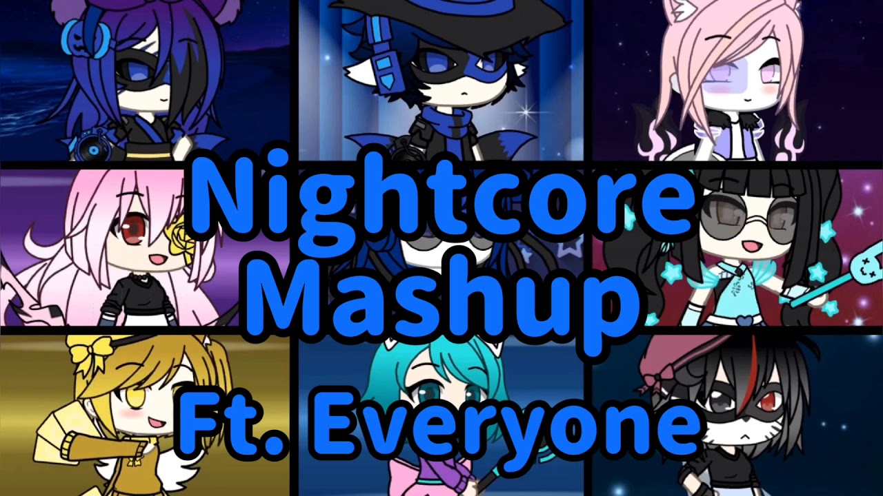 Nightcore Mashup Gacha life - YouTube