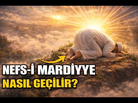 Nefs-i Mardiyye Nedir , Nasıl Geçilir ?  #nefsiMardiyye  #Mardiyye