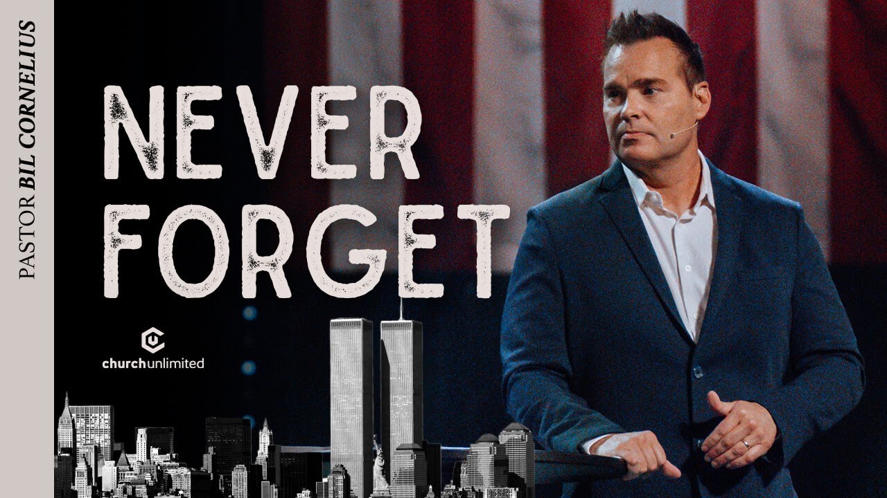 Never Forget // Pastor Bil Cornelius // Church Unlimited - YouTube