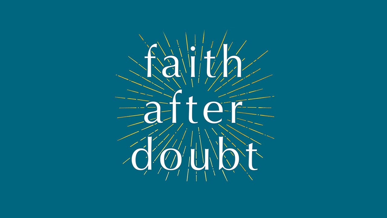 Faith After Doubt: Doubt As Descent - YouTube