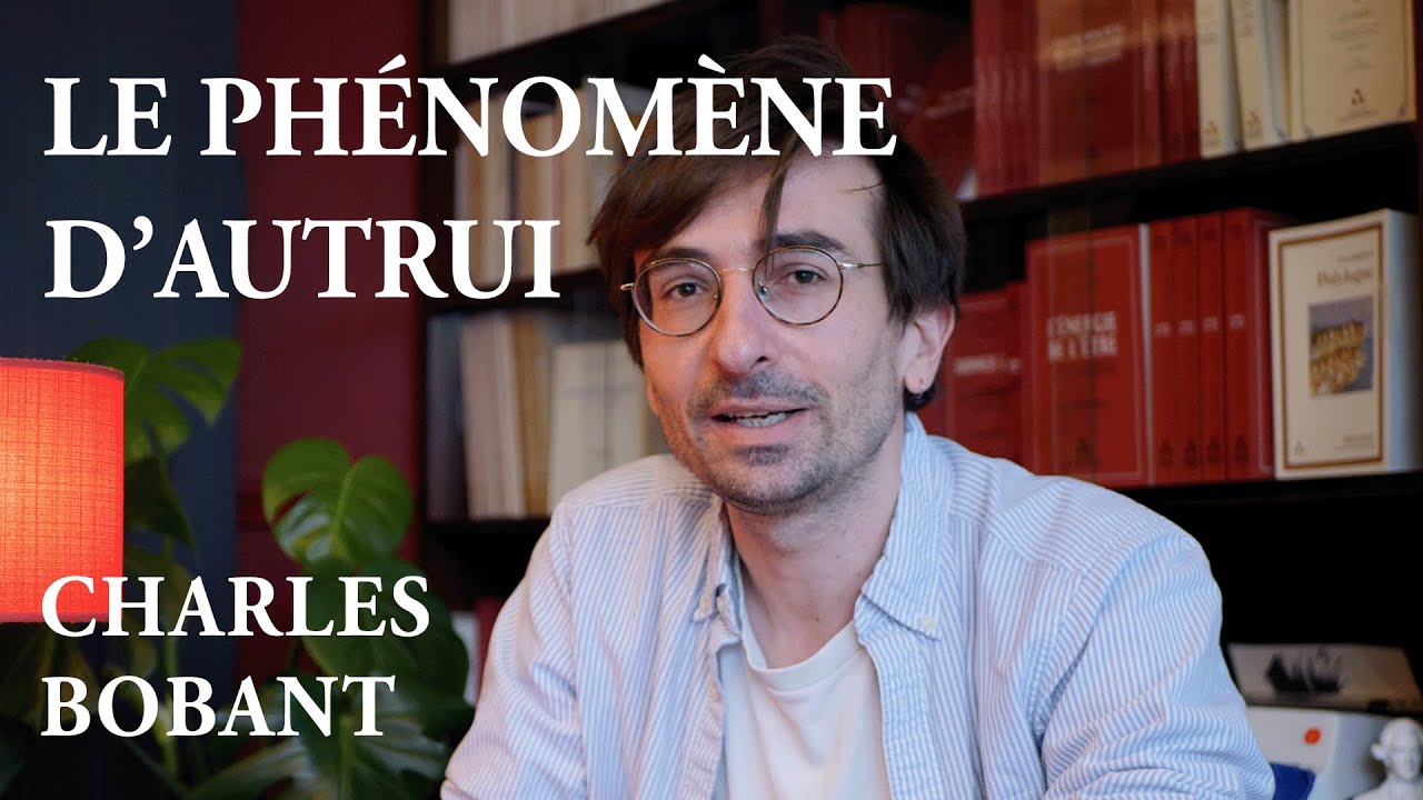 PHÉNOMÉNOLOGIE ET INTERSUBJECTIVITÉ AVEC CHARLES BOBANT - YouTube