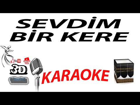 SEVDİM BİR KERE KARAOKE [3DTÜRKİYE KARAOKE]
