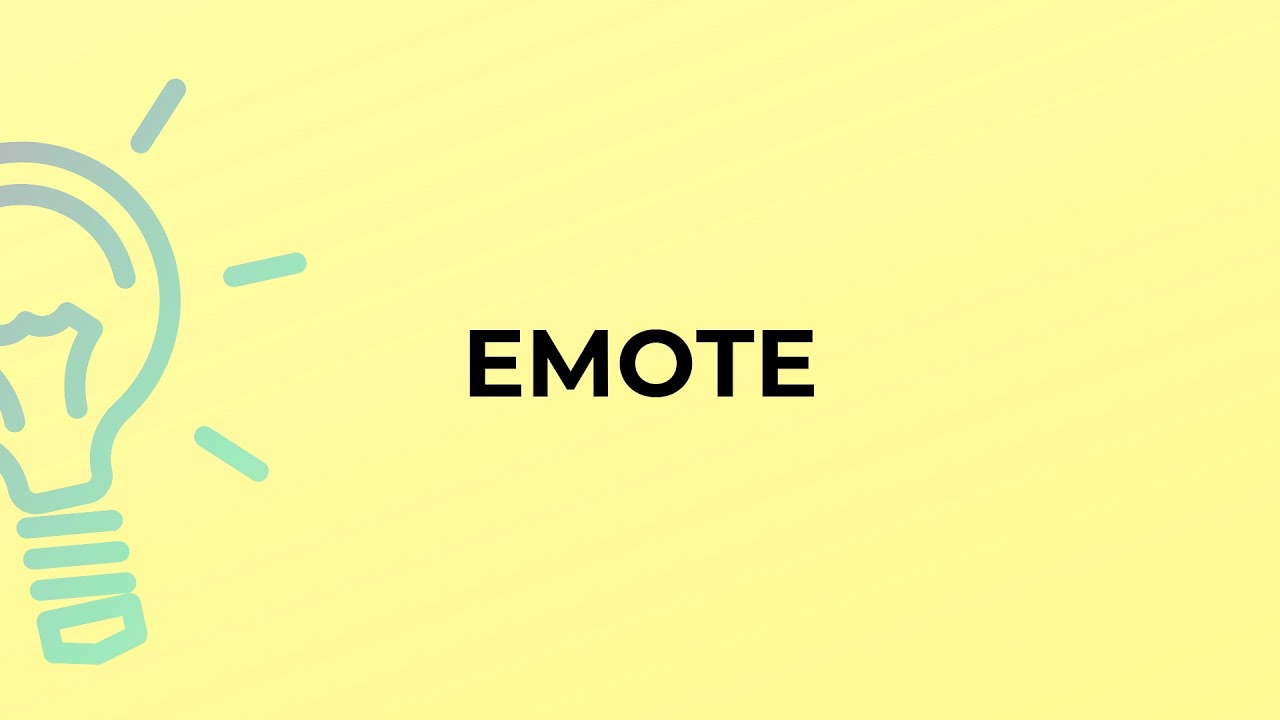 What is the meaning of the word EMOTE? - YouTube