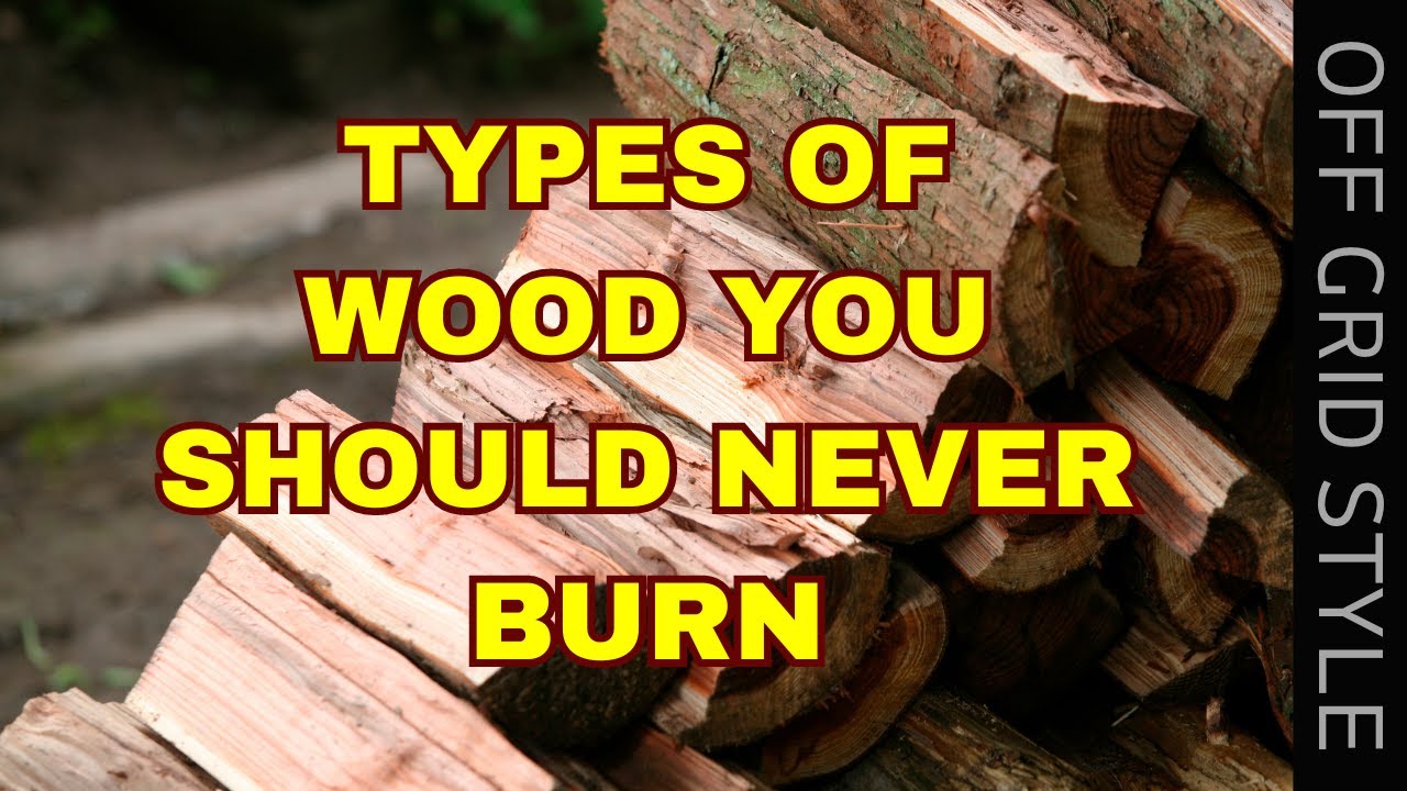 AVOID BURNING THESE WOODS TO SAVE YOUR LIFE! - YouTube