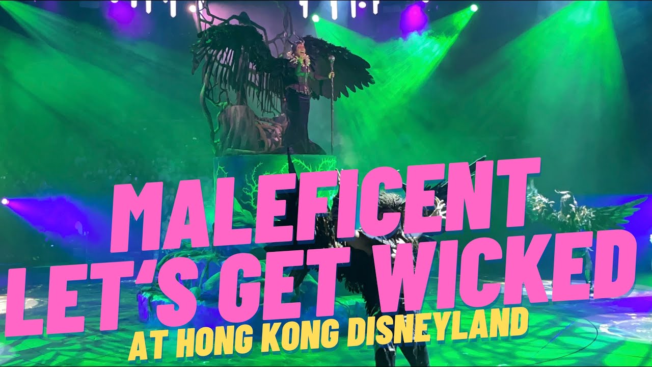 Let's Get Wicked 2023 | Maleficent @HKDisneylandResort - YouTube