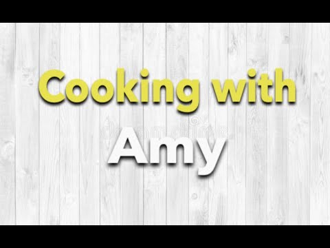 Cooking with Amy! - YouTube