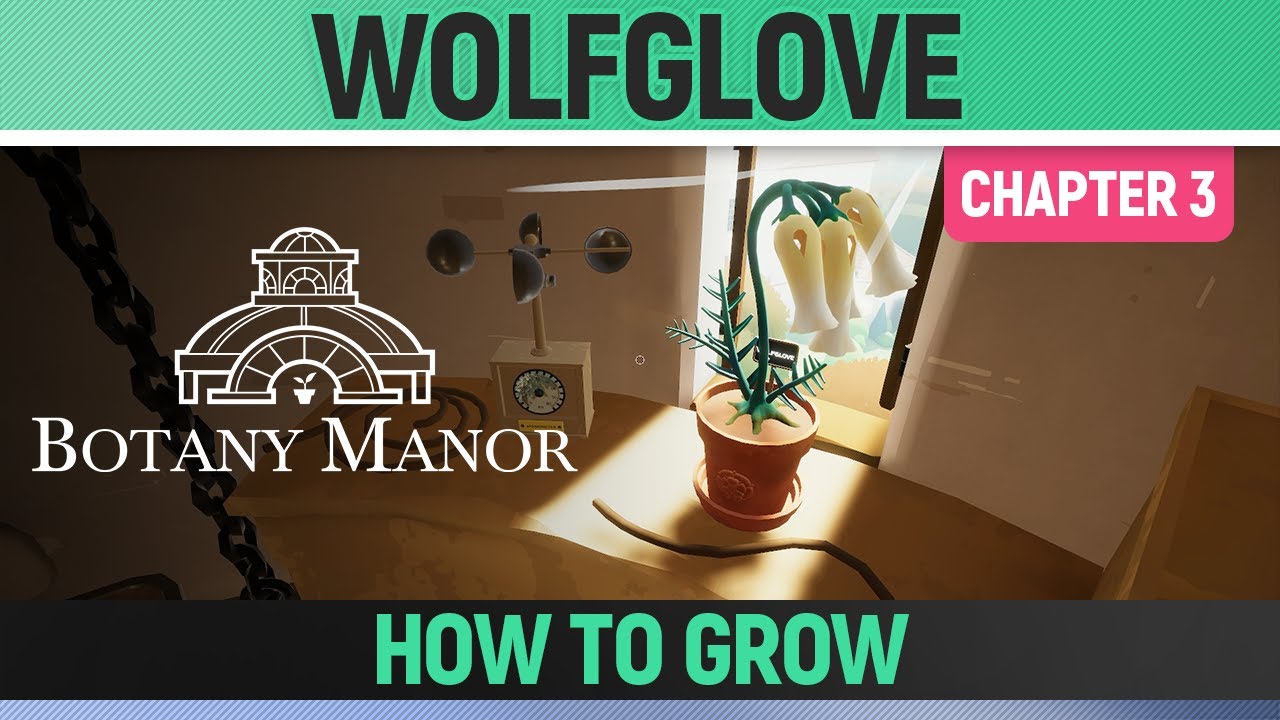 Botany Manor - Wolfglove - How to Grow - All Clues (Chapter 3) - YouTube
