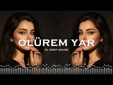Ölürəm Yar - EL Deep House (Azeri Bass Remix) 2026
