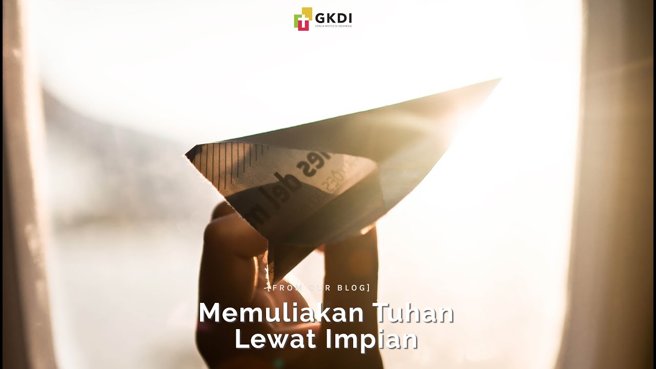 Memuliakan Tuhan Lewat Impian | Inspirasi & Motivasi Kristen | Blog ...