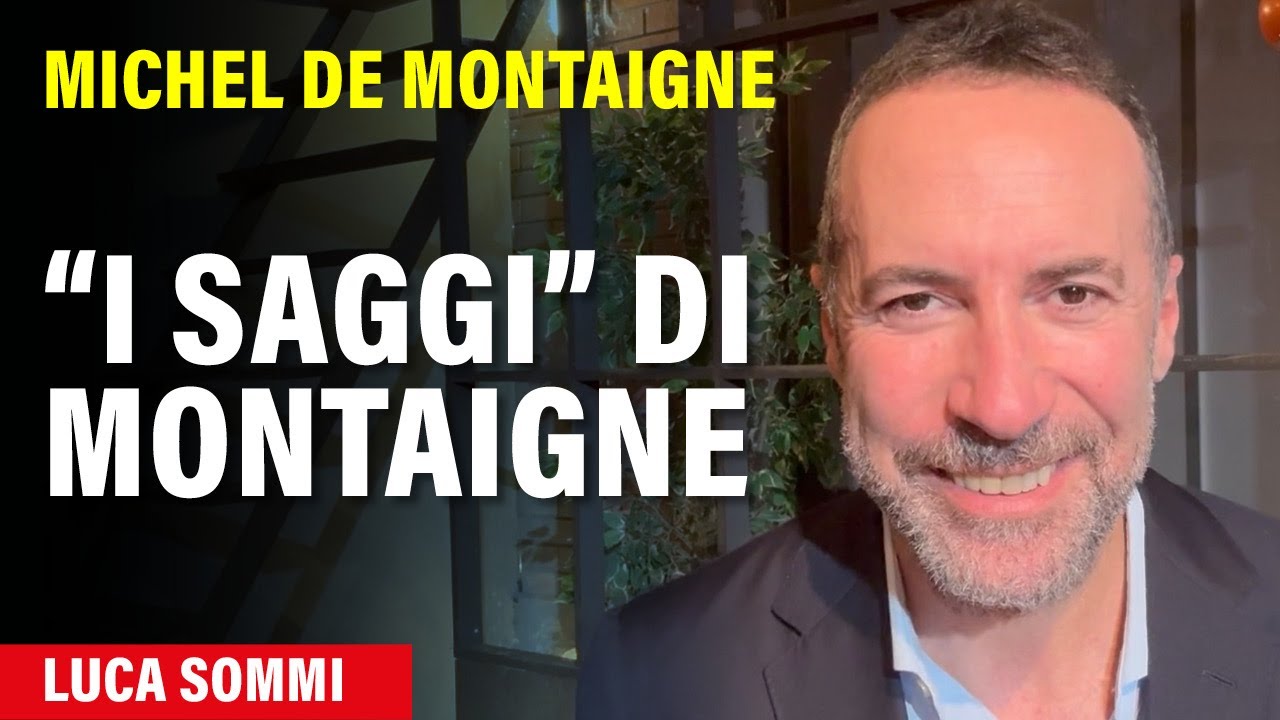 I Saggi di Michel de Montaigne - YouTube