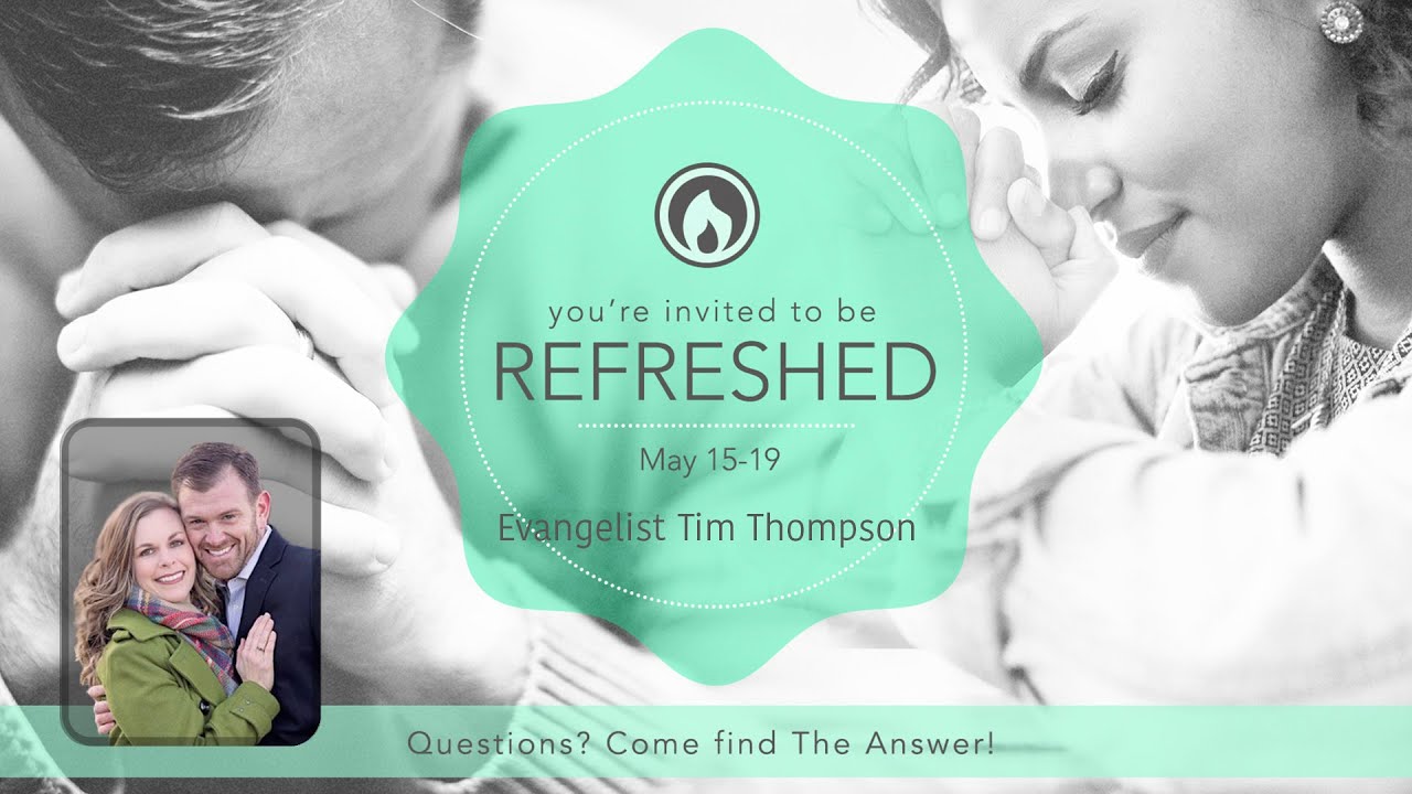 May 15, 2022 - Spring Revival: Sunday Morning - Evangelist Tim Thompson ...
