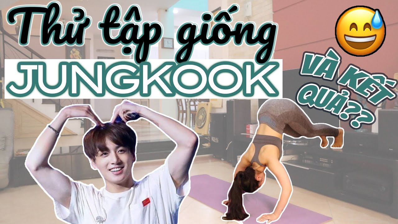 Thử Tập Giống Ngôi Sao Hàn Quốc BTS Jungkook | Testing BTS Jungkook's ...