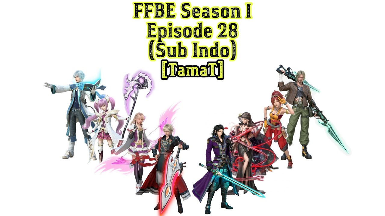 FFBE Season 1 Episode 28 (Sub Indo) Ending - YouTube