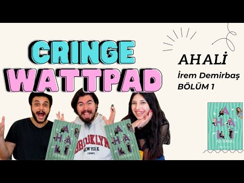 Cringe Wattpad Hikayeleri Okuyoruz | İrem Demirbaş - Ahali | 1. Bölüm