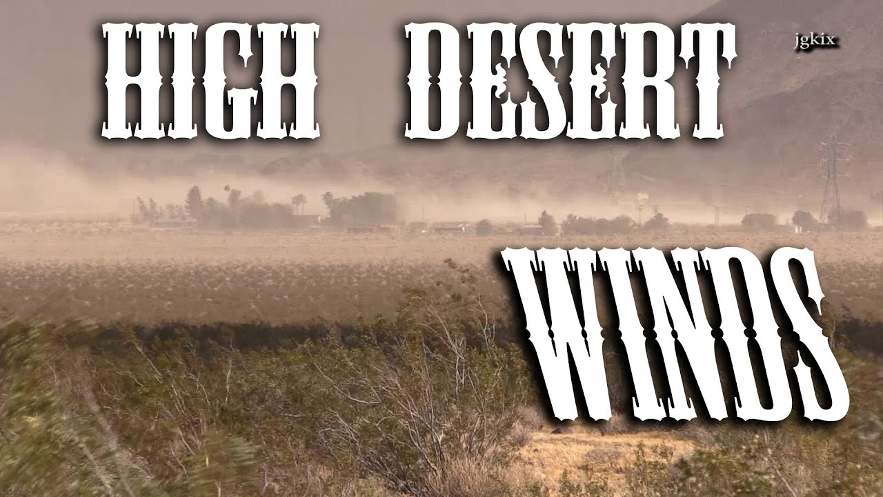High Desert WINDS - Saturday April 25th 2015 - YouTube