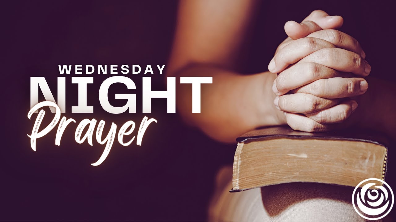 WEDNESDAY NIGHT PRAYER! - YouTube