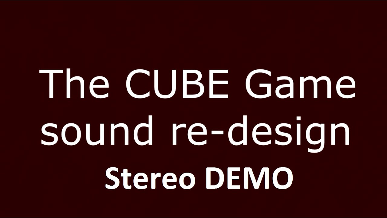 The Cube Game | Stereo | Sound re-design | Demo (-24LUFS) - YouTube