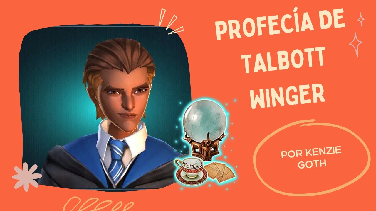 LA PROFECÍA DE TALBOTT WINGER - LA CAZA DE OBJETOS - HOGWARTS MYSTERY ...