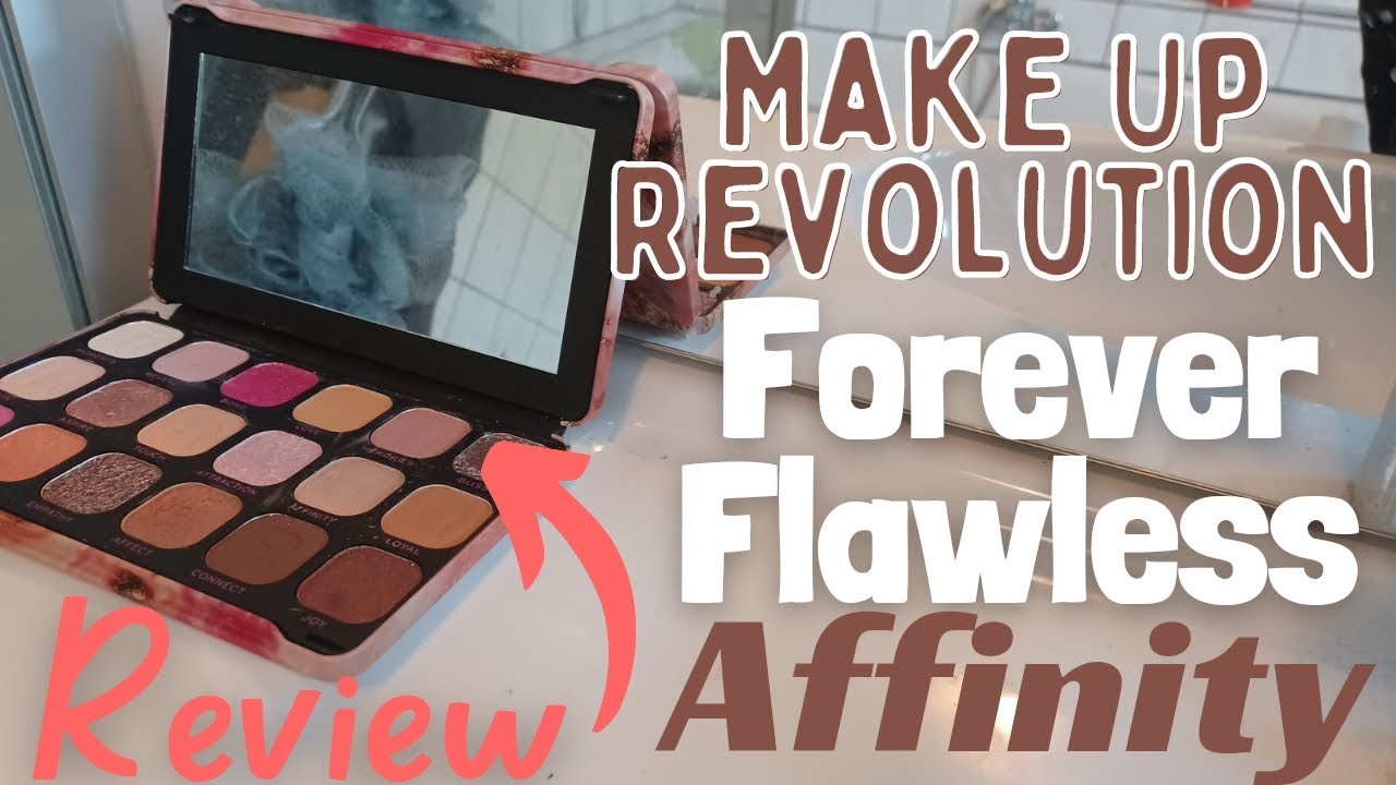 Makeup Revolution Forever Flawless Affinity Review - YouTube