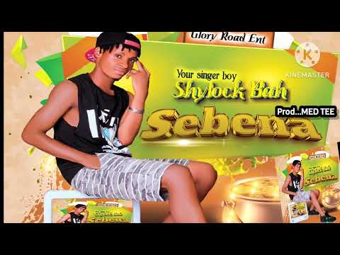 SEBENA🔥official Audio Shylock Bah🇸🇱