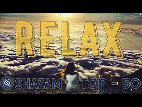 🔝SHAZAM TOP 50🔝RELAX🔝Chillout🔝Самая скачиваемая музыка 2021🔝