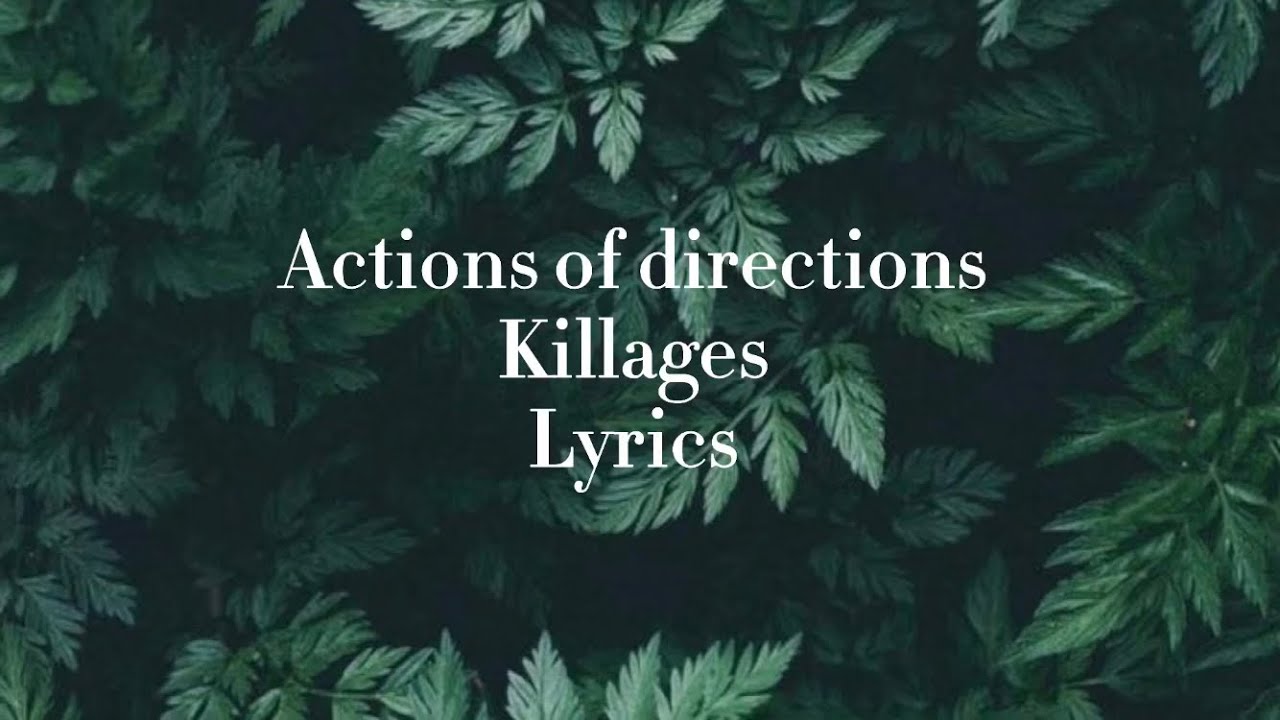 Killages-actions of directions(lyrics) - YouTube