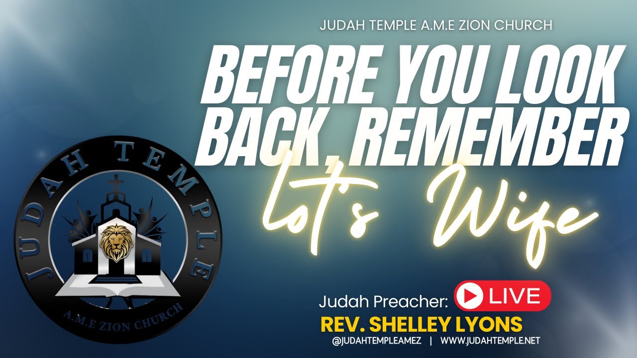 Rev. Shelley Lyons | Before You Look Back, Remember Lot’s Wife | Sunday Service | Judah Temple ...