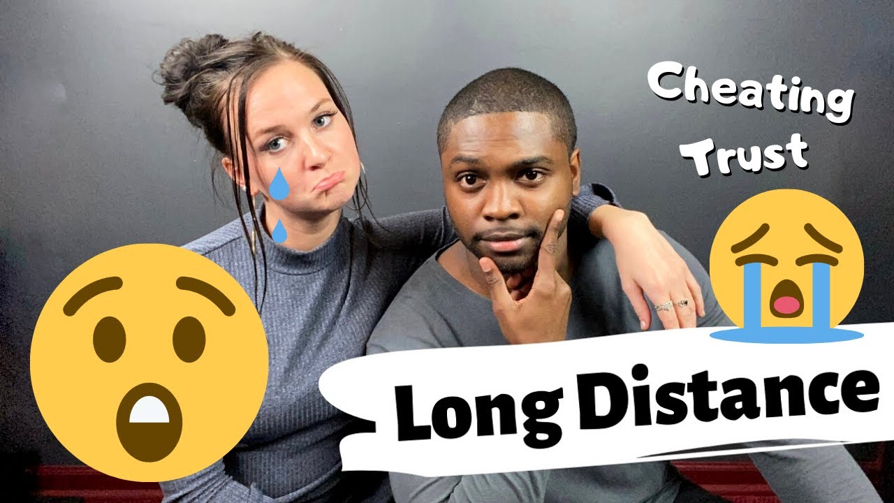 Long Distance Relationship Struggles! Cheating, Trust Issues & More ...