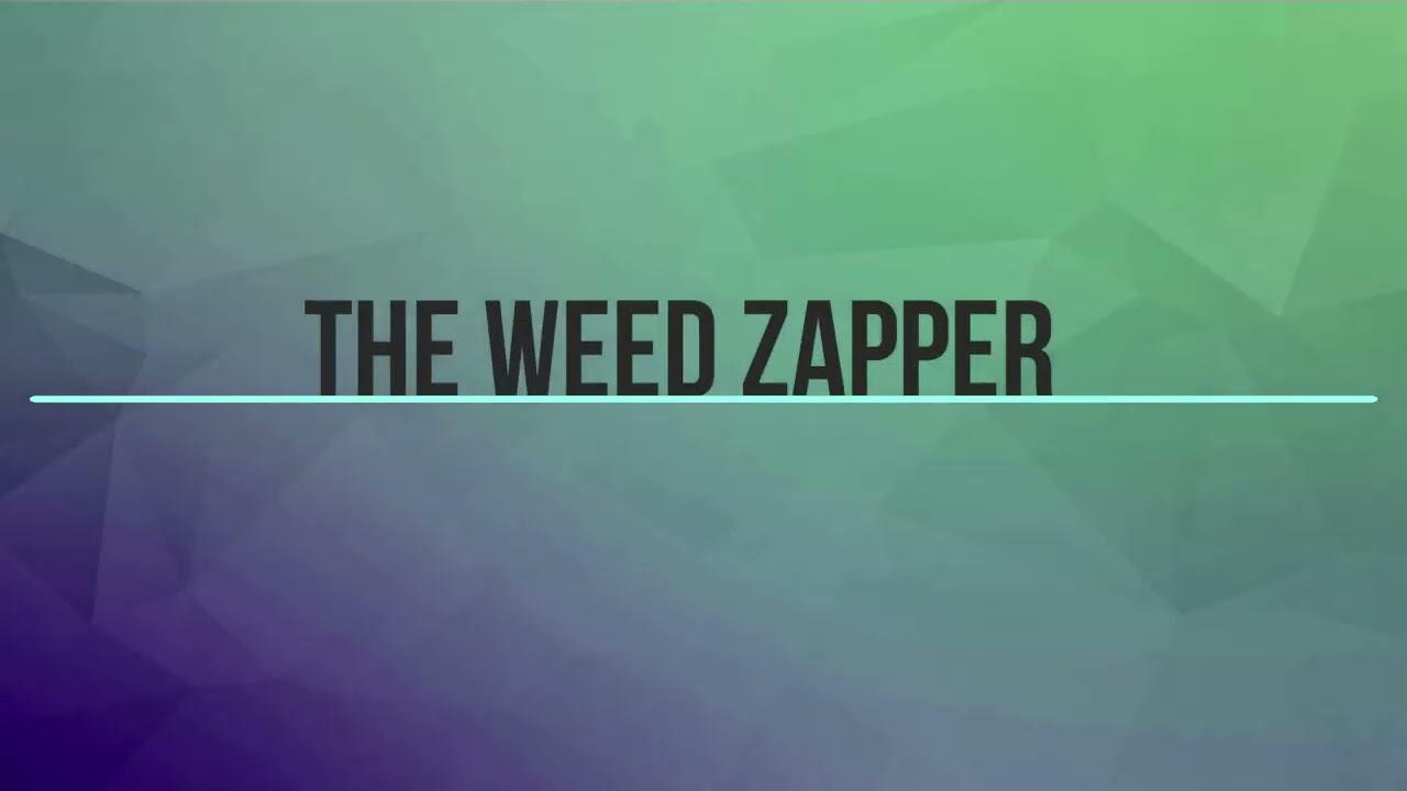 Instructional Videos - The Weed Zapper