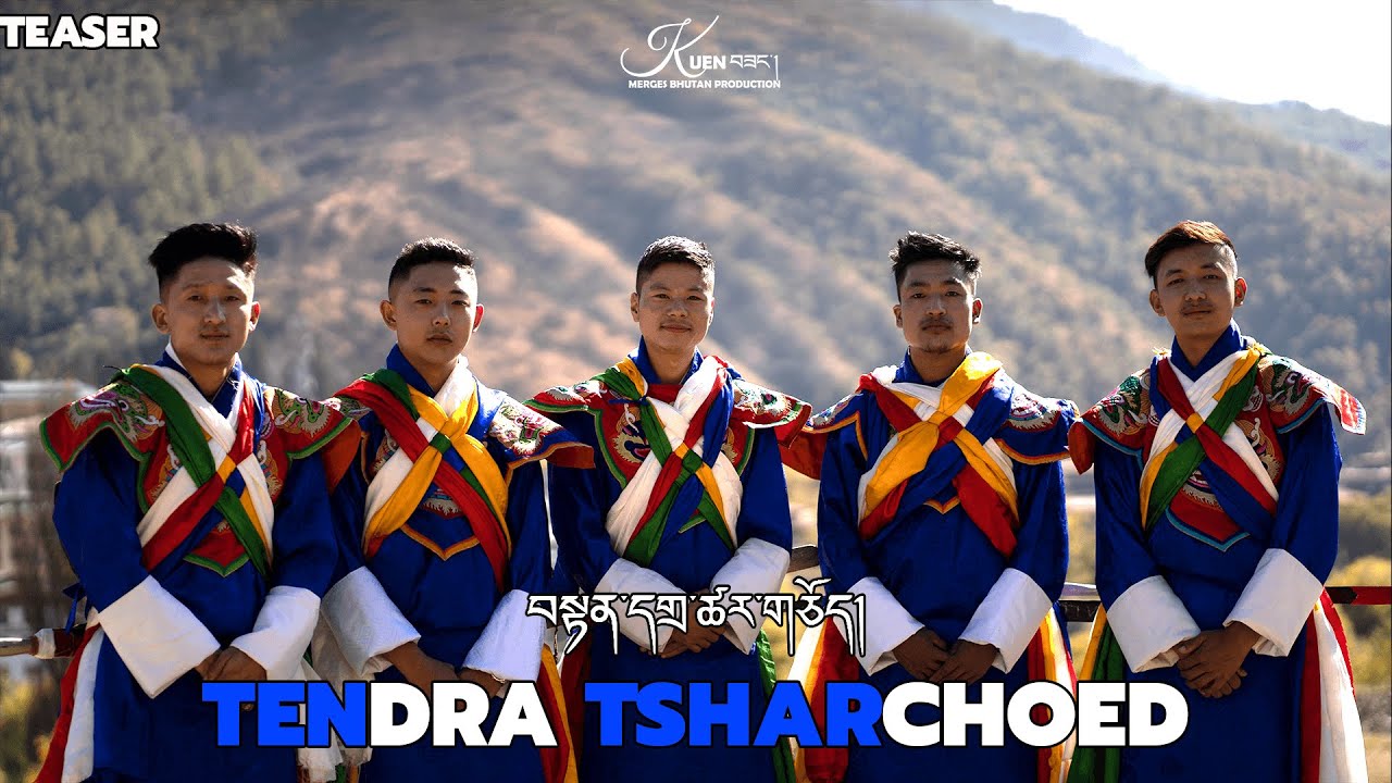 TEASER "TENDRA TSHARCHOED" BY TANGPA TSHERING PHUNTSHO FT. RINCHEN ...